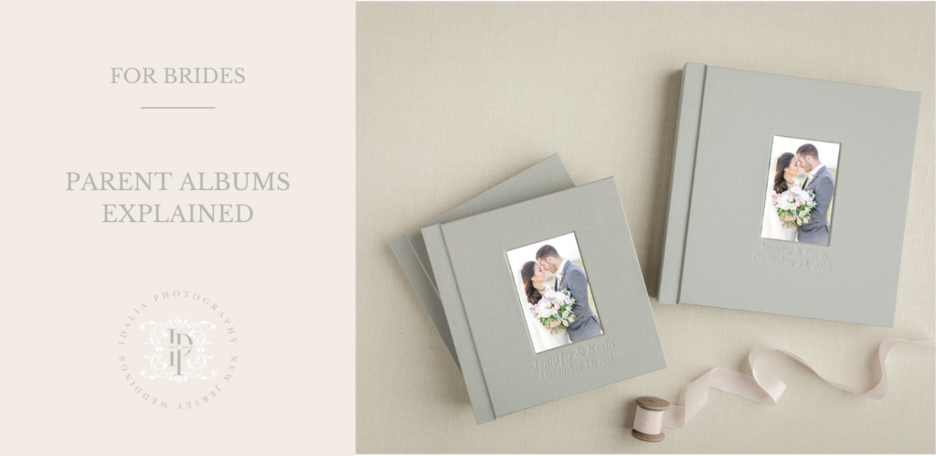 Parent Albums Explained | NJ Wedding Photographer | Idalia Photography